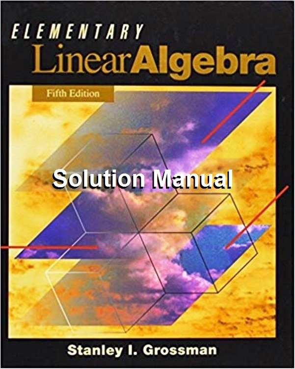 Solucionario de Álgebra Lineal, 5ta Edición – Stanley I. Grossman Solucionario de Álgebra Lineal, 5ta Edición – Stanley I. Grossman