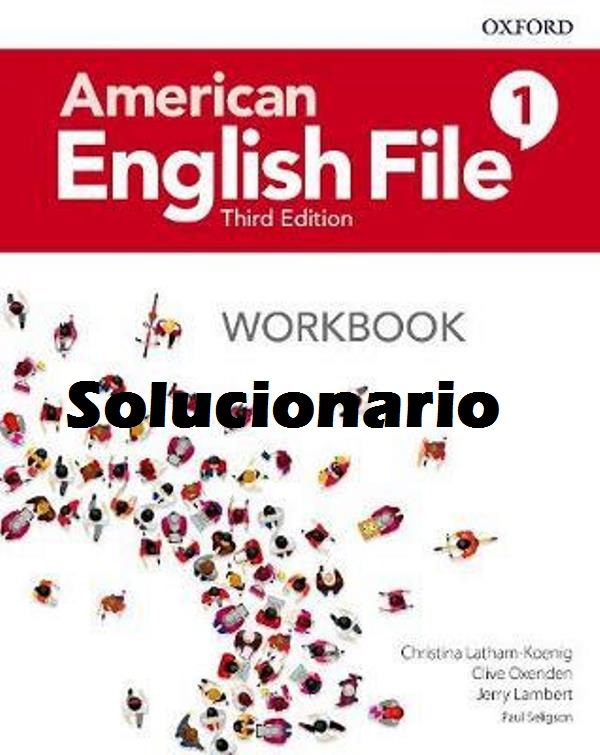 Solucionario de American English File 1, 3ra Edición Oxford Solucionario de American English File 1, 3ra Edición Oxford